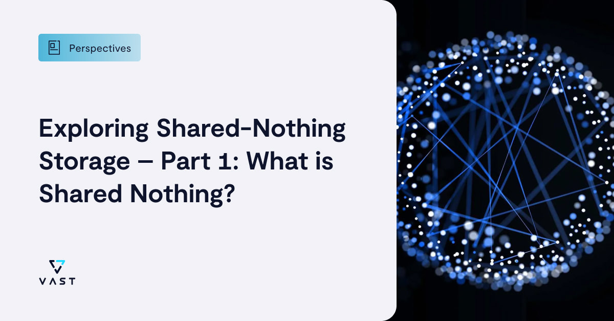 Exploring Shared-Nothing Storage – Part 1 - VAST Data