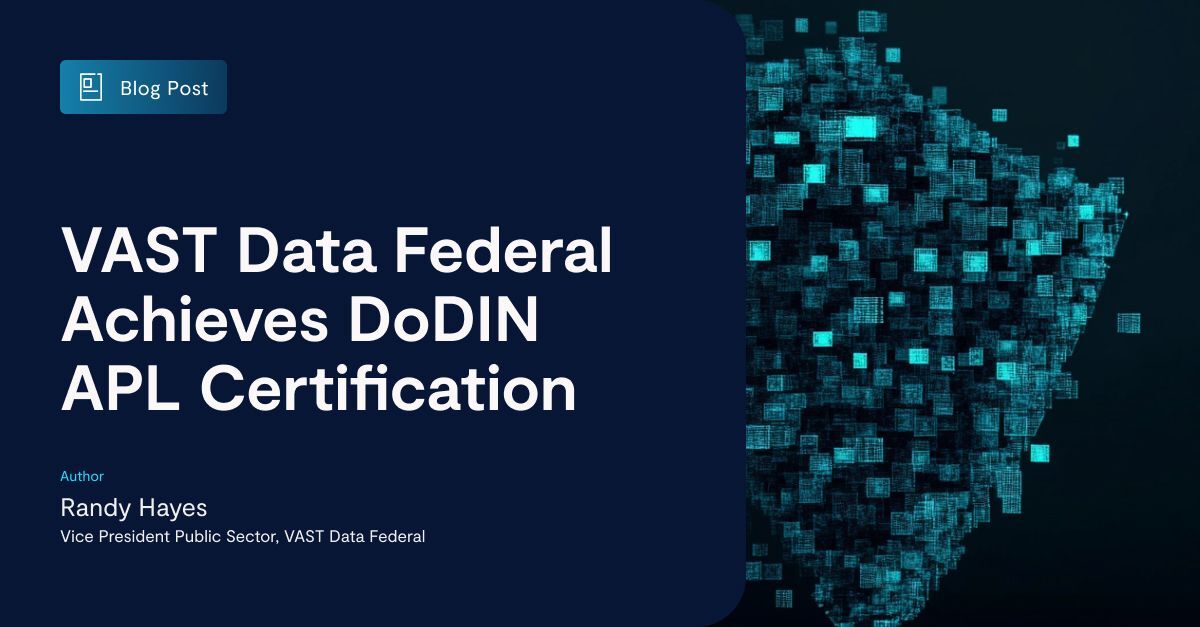 VAST Data Federal Achieves DoDIN APL Certification - VAST Data