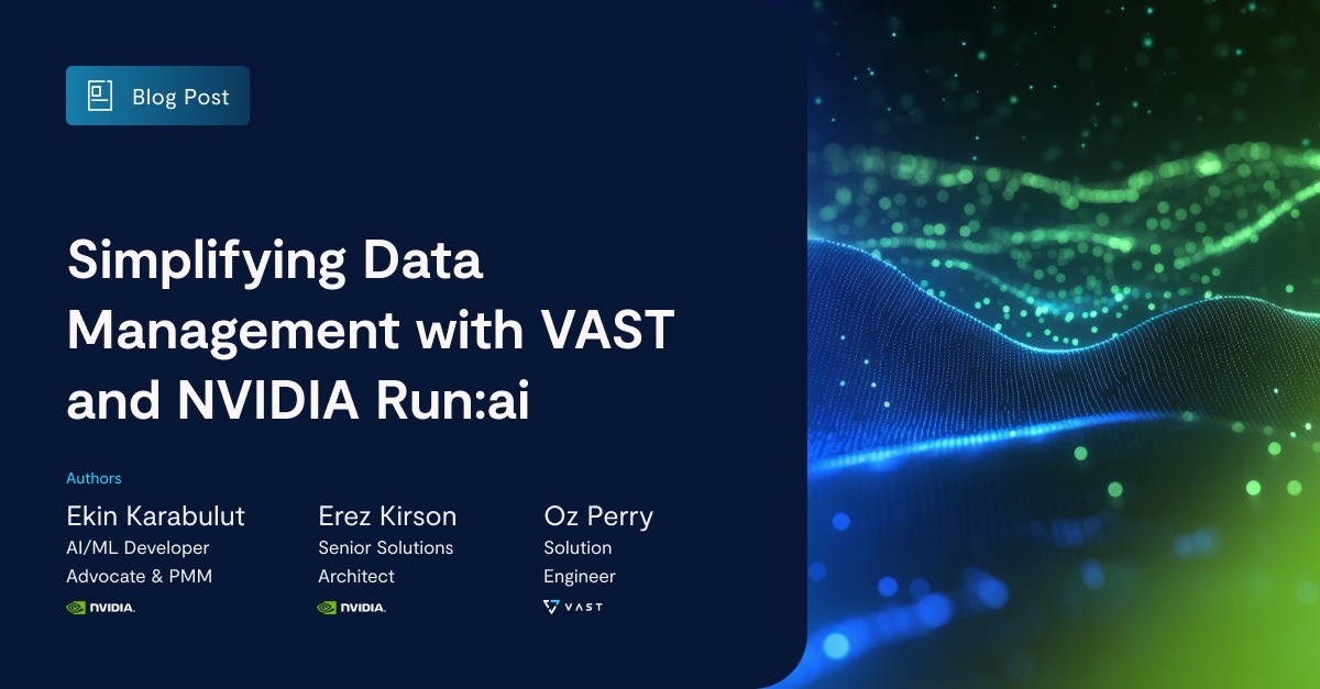Simplifying Data Management with VAST and NVIDIA Run:AI - VAST Data