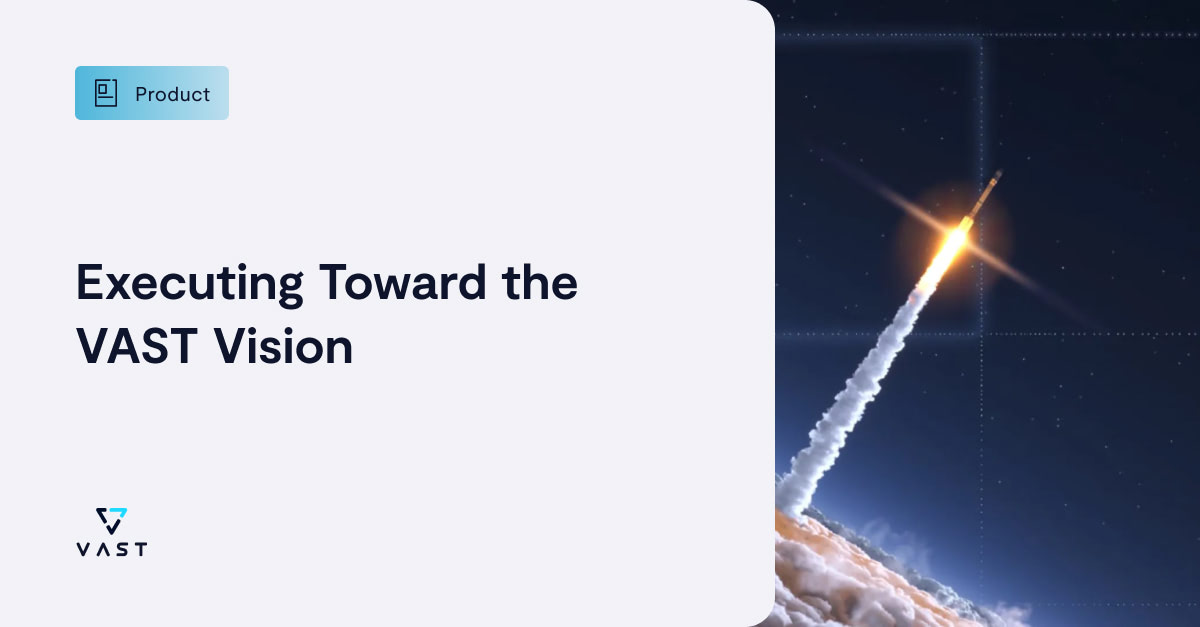 Executing Toward the VAST Vision: A Roadmap for Success | VAST Data