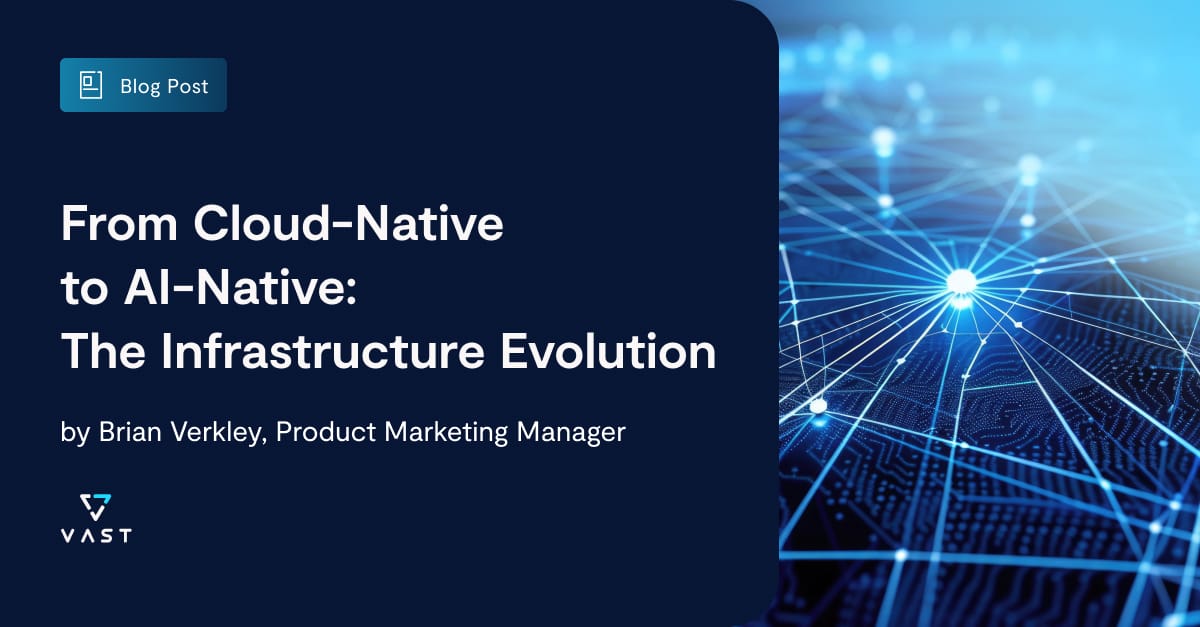 From Cloud-Native to AI-Native - VAST Data