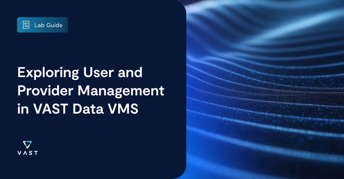 Exploring User and Provider Management in VAST Data VMS - VAST Data