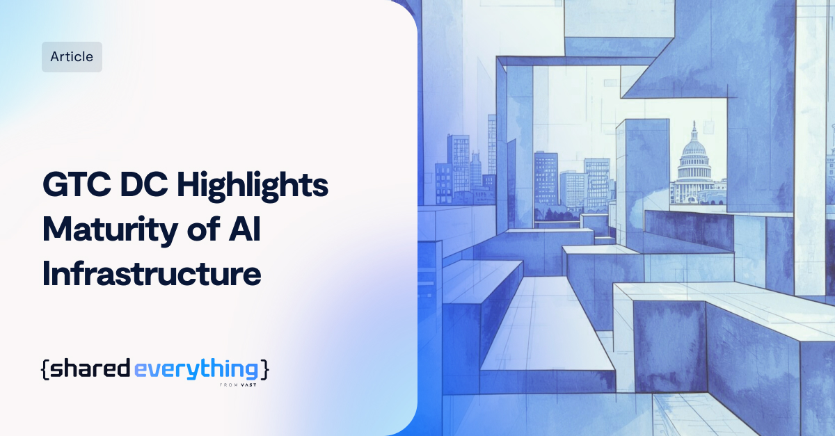 GTC DC Highlights Maturity of AI Infrastructure - VAST Data