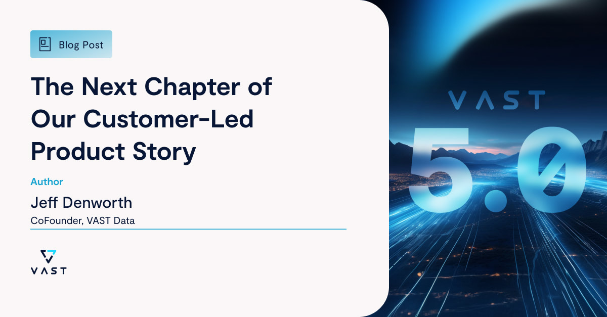 The Next Chapter of VAST Data Customer-Led Product Story - VAST Data