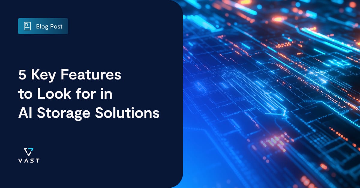 5 Key Features to Look for in AI Storage Solutions - VAST Data