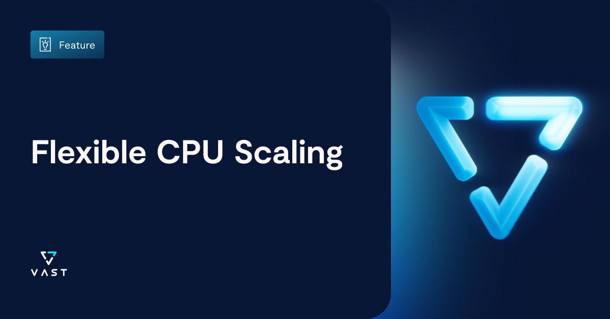 Flexible CPU Scaling - VAST Data