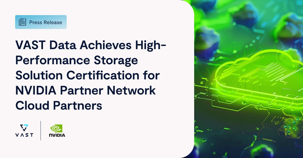VAST Data Certified as High Performance Storage for NVIDIA Cloud Partners