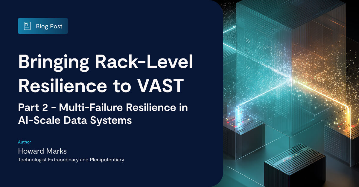 Bringing Rack-Level Resilience to VAST - Part 2 - VAST Data