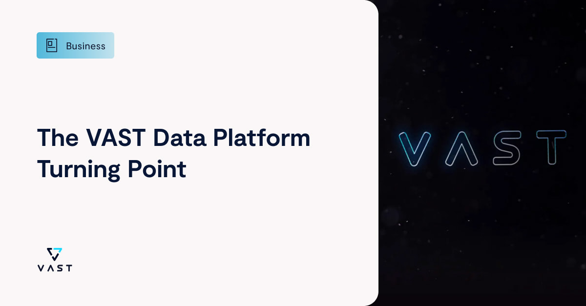 The Turning Point of VAST Data Platform - VAST Data