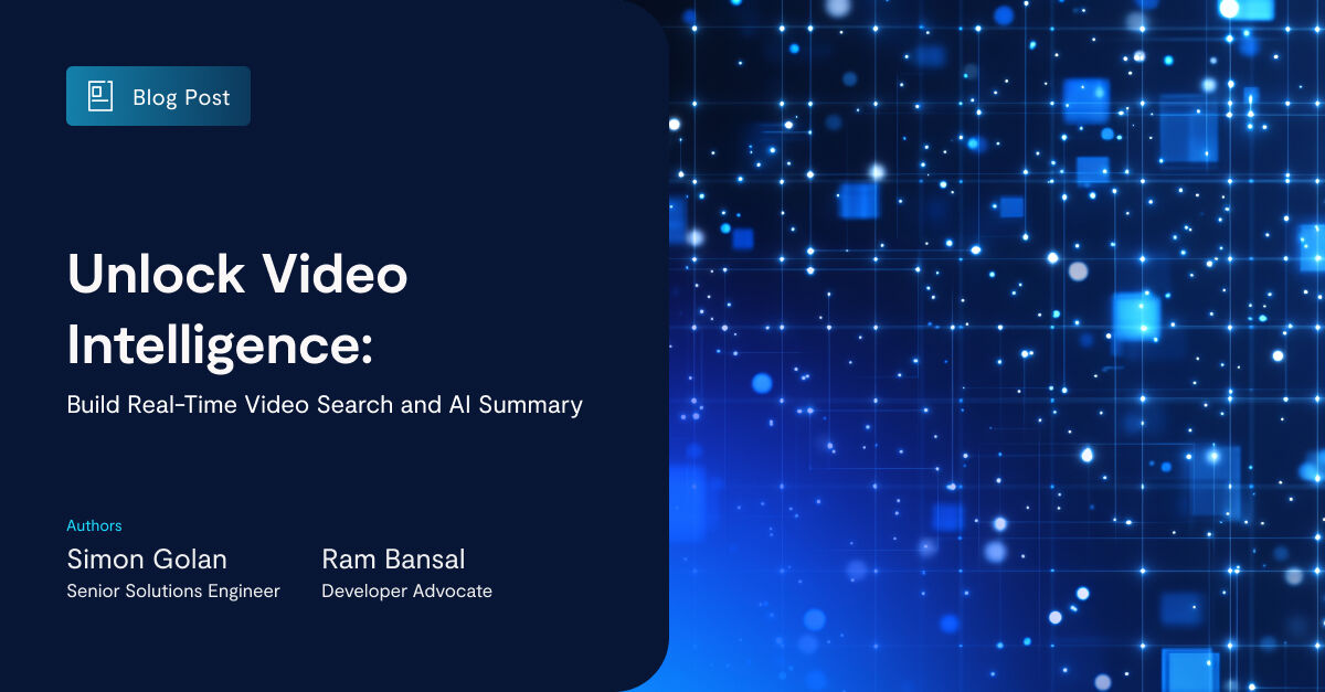 Unlock Video Intelligence: Build Real-Time Video Search and AI Summary ...