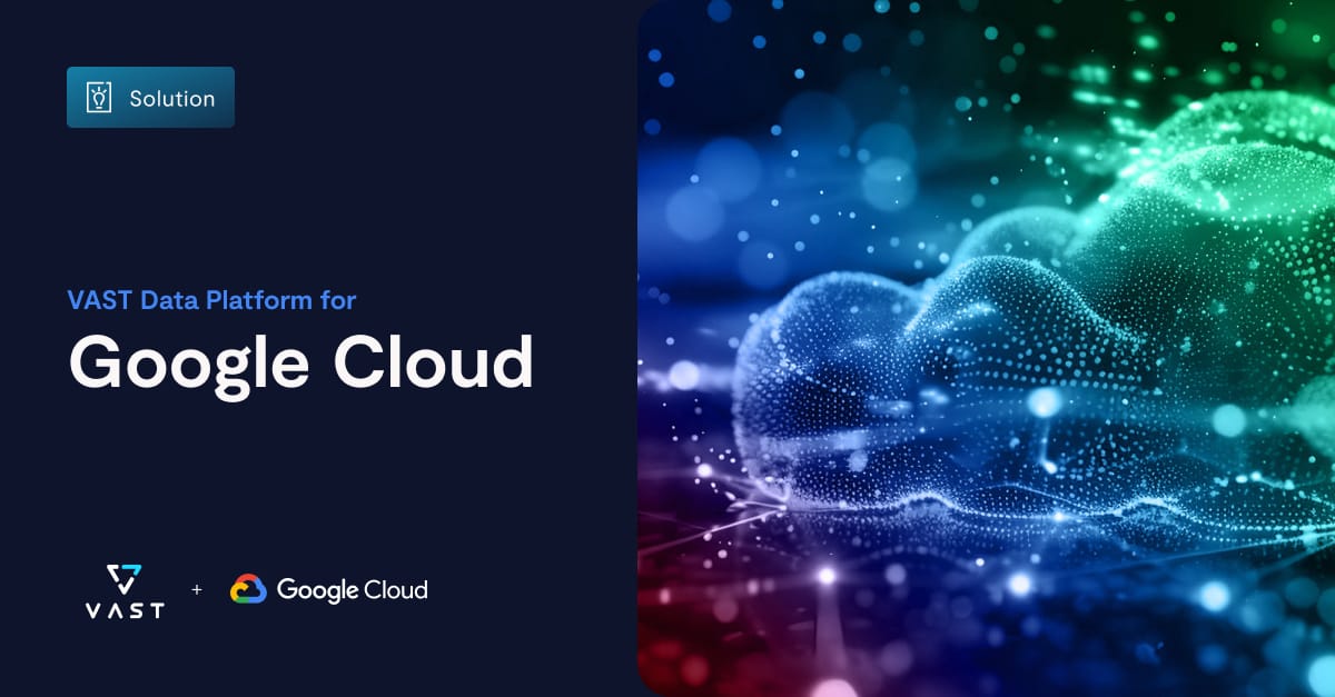 Simplify, Accelerate, and Secure Hybrid Cloud AI Pipelines in Google Cloud - VAST Data
