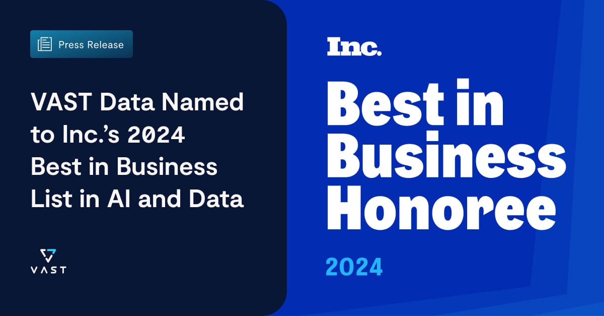 VAST Data Named to Inc.’s 2024 Best in Business List in AI and Data - VAST Data