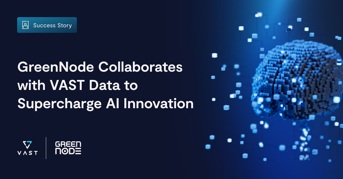 GreenNode Collaborates with VAST Data to Supercharge AI Innovation ...