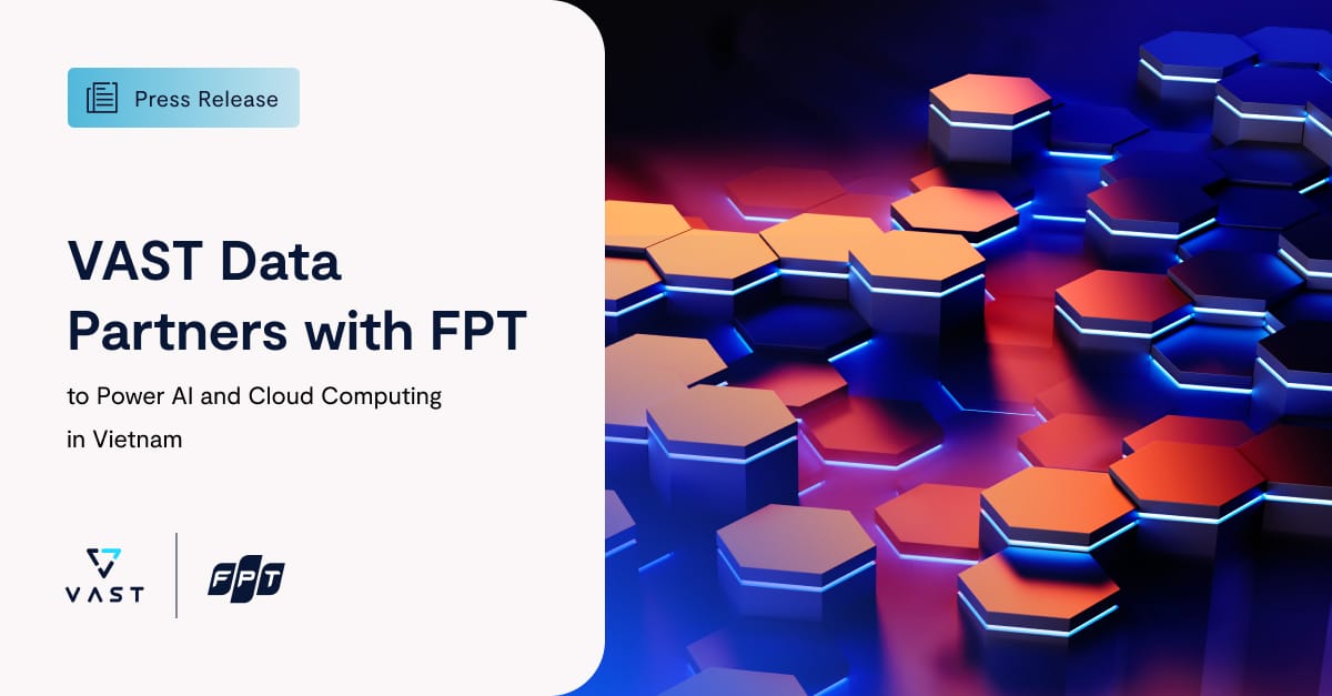 VAST Data Partners with FPT to Power AI and Cloud Computing in Vietnam ...