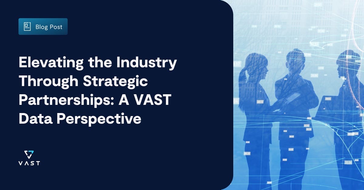 Elevating the Industry Through Strategic Partnerships: A VAST Data ...