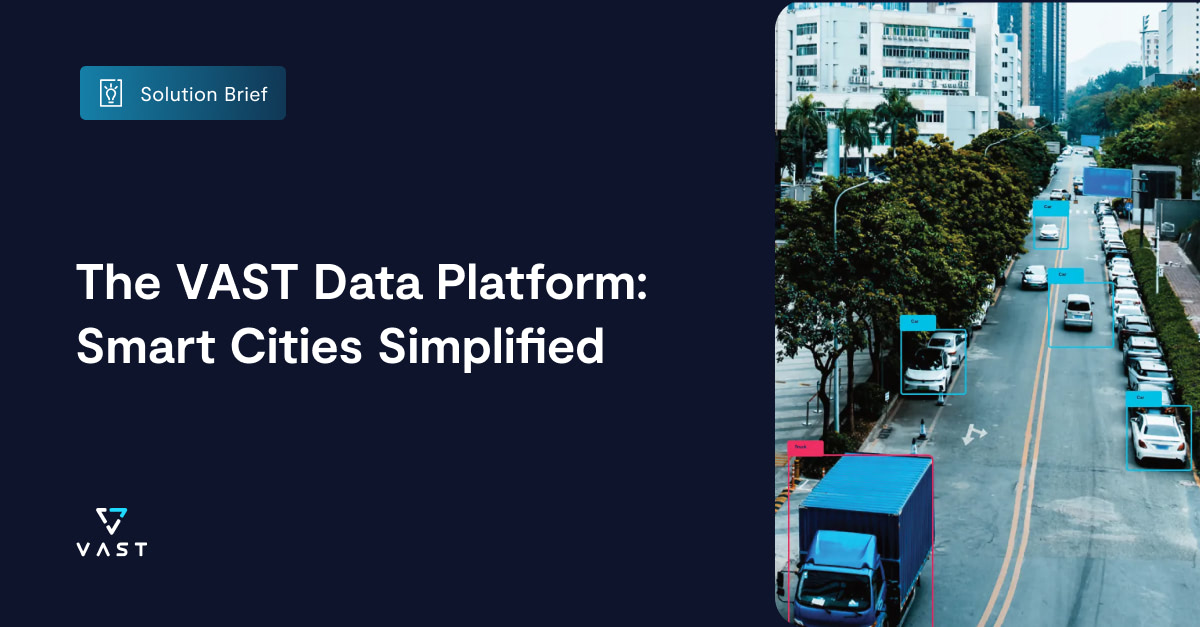 The VAST Data Platform: Smart Cities Simplified - VAST Data