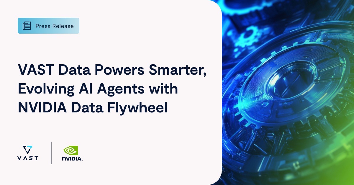 VAST Data Powers Smarter, Evolving AI Agents with NVIDIA Data Flywheel - VAST Data