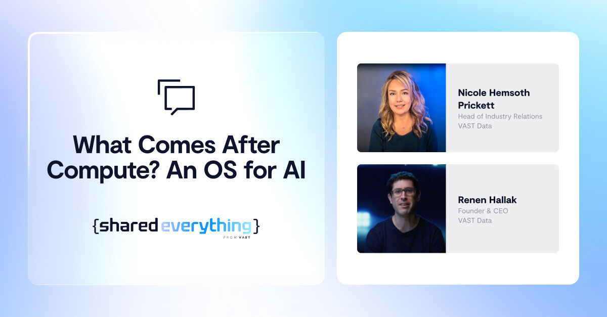 What Comes After Compute? An OS for AI - VAST Data