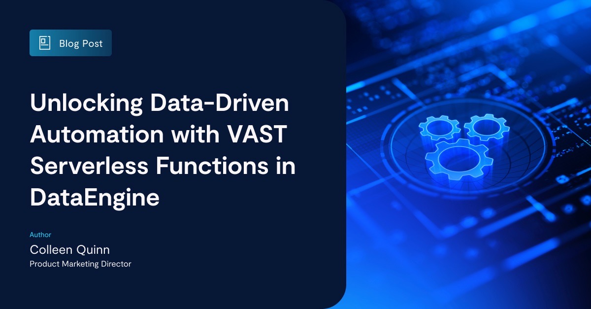 Unlocking Data-Driven Automation with VAST Serverless Functions in ...