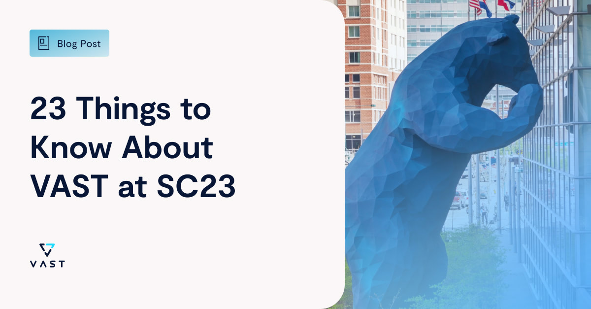 23 Things to Know About VAST Data at SC23 - VAST Data