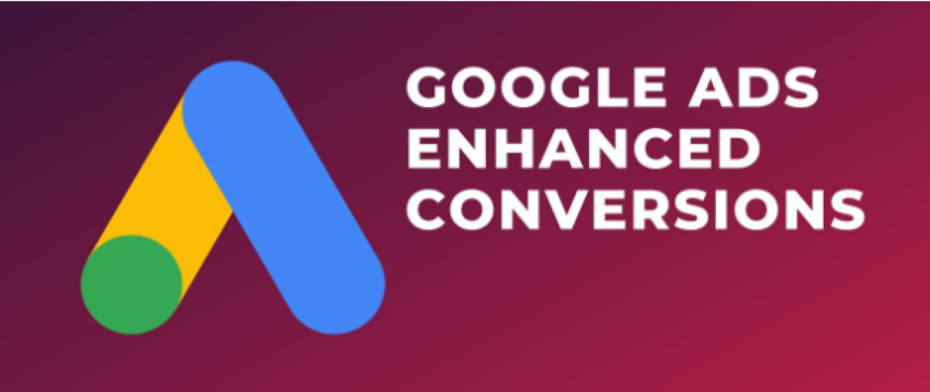 Why You Can't Ignore Google Enhanced Conversions Anymore