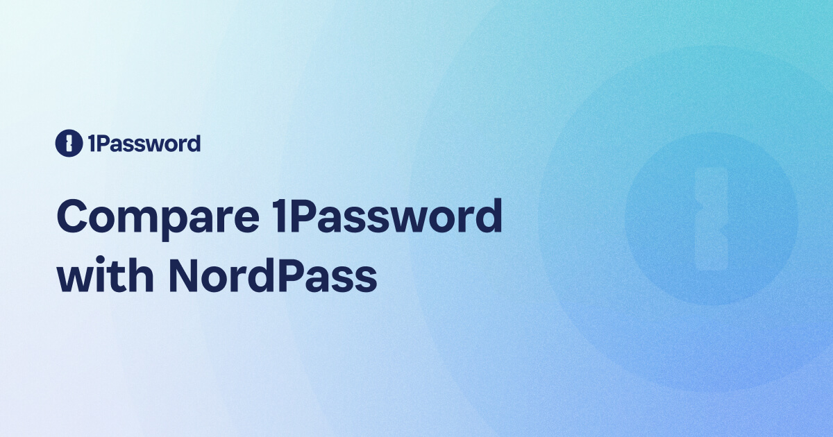 1Password vs NordPass | Password Manager Comparison | 1Password