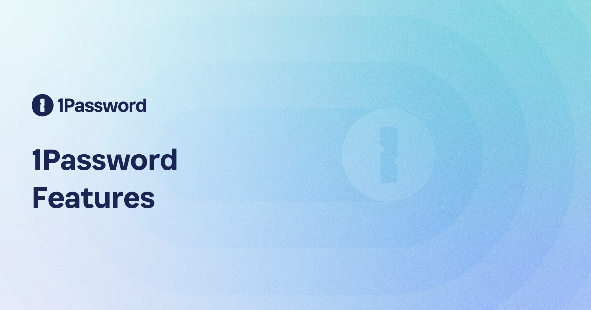 Features | 1Password