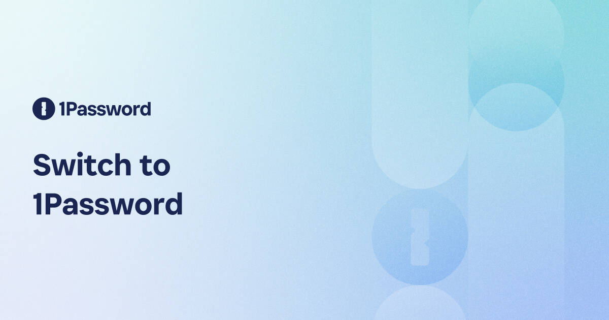 Switch to 1Password - Protect Your Data | 1Password