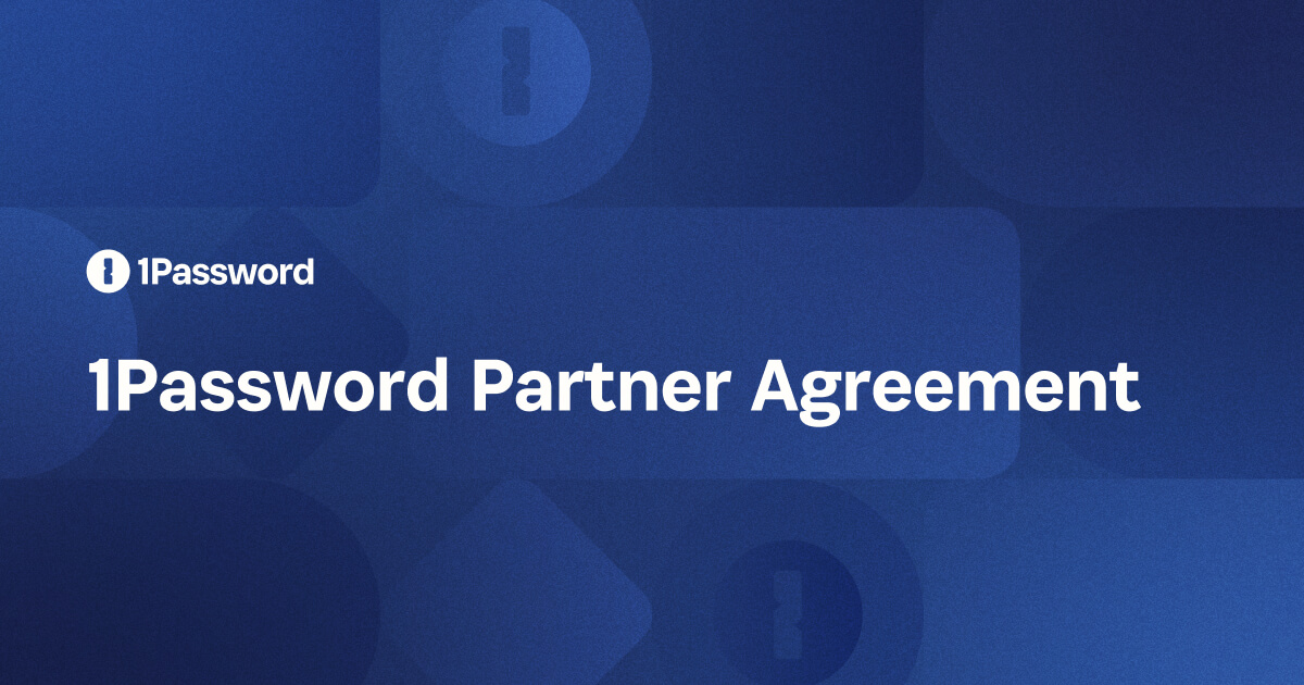 1Password Partner Agreement | 1Password