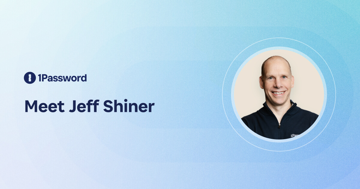 Jeff Shiner - Meet the Team | 1Password