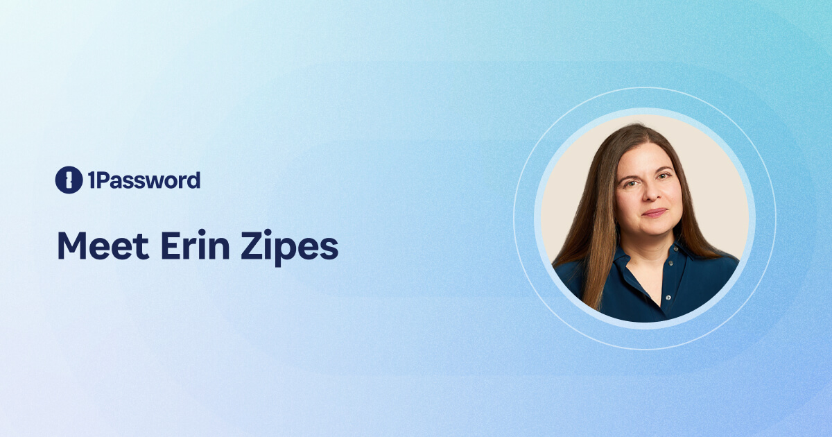 Erin Zipes - Meet the Team | 1Password
