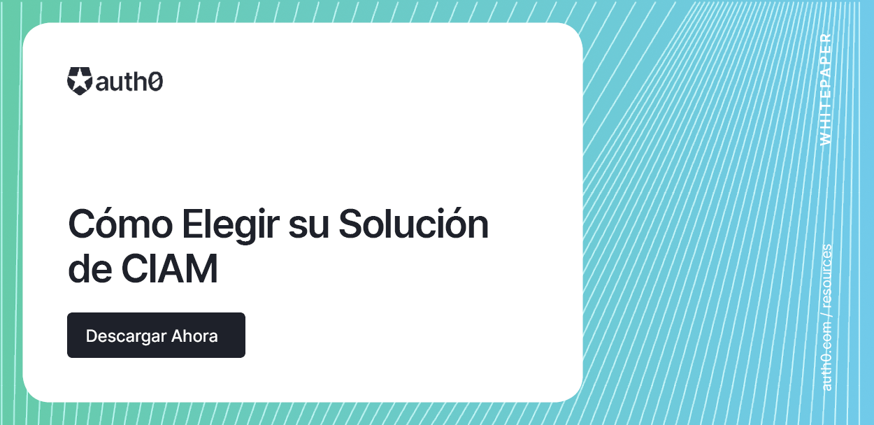 Auth0 | Cómo elegir su solución de CIAM