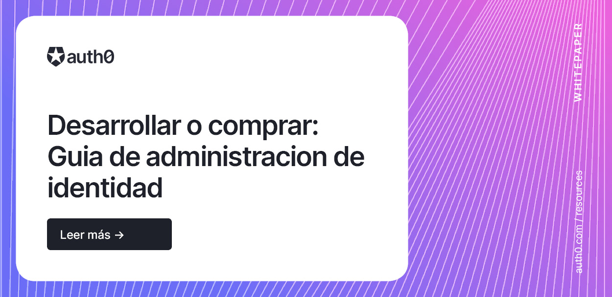 Auth0 | Desarrollar o comprar: Guia de administracion de identidad