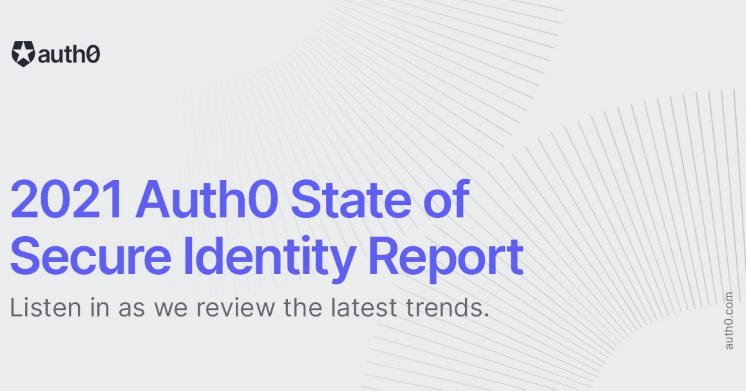 Auth0 | 2021 Auth0 State of Secure Identity Report