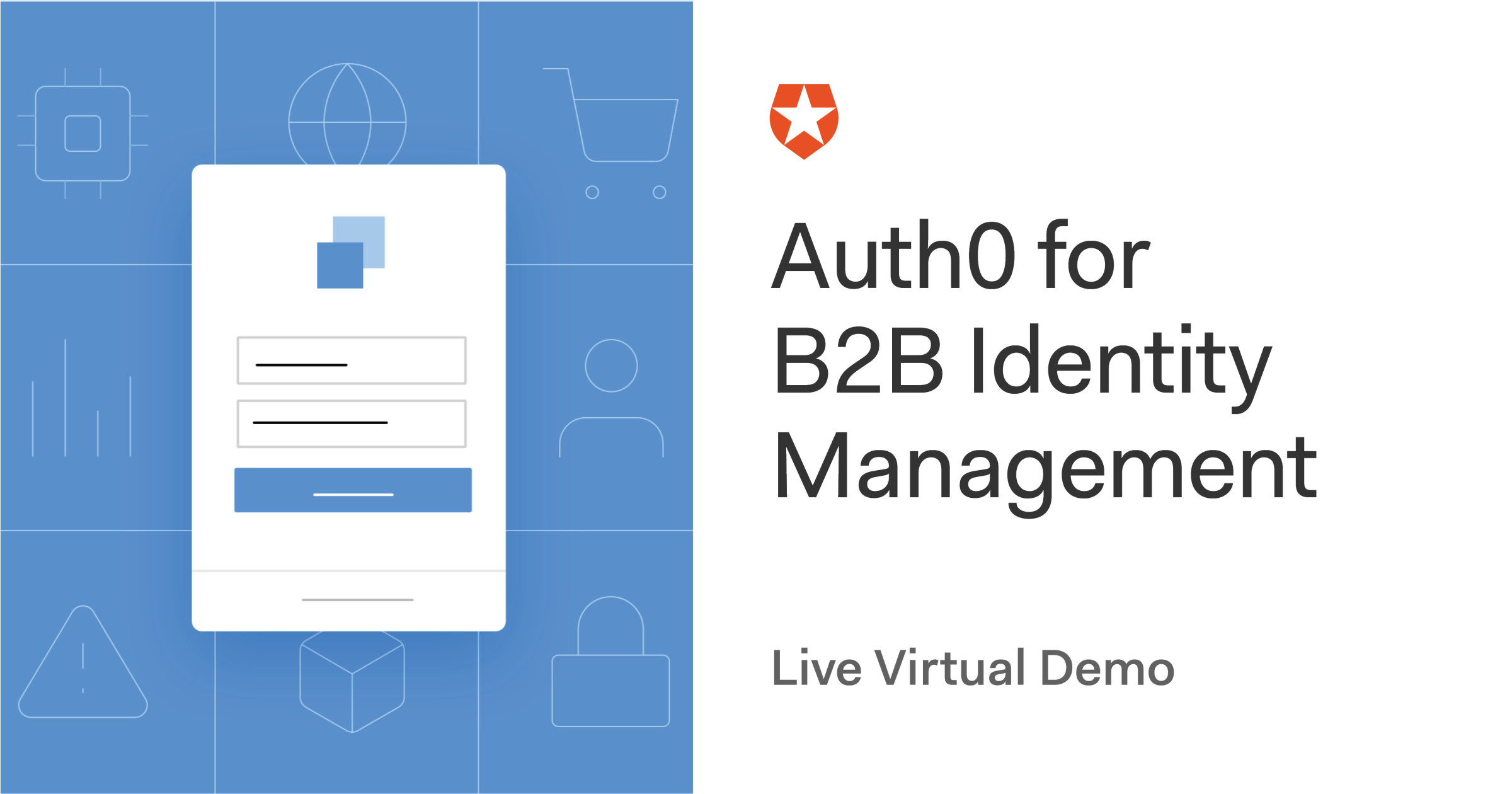 Auth0 | Live Demo: Auth0 for B2B Identity Management