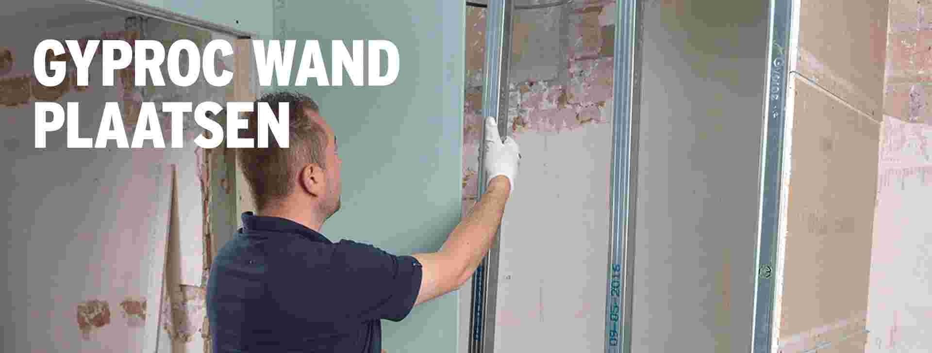 Gyproc wand plaatsen | GAMMA
