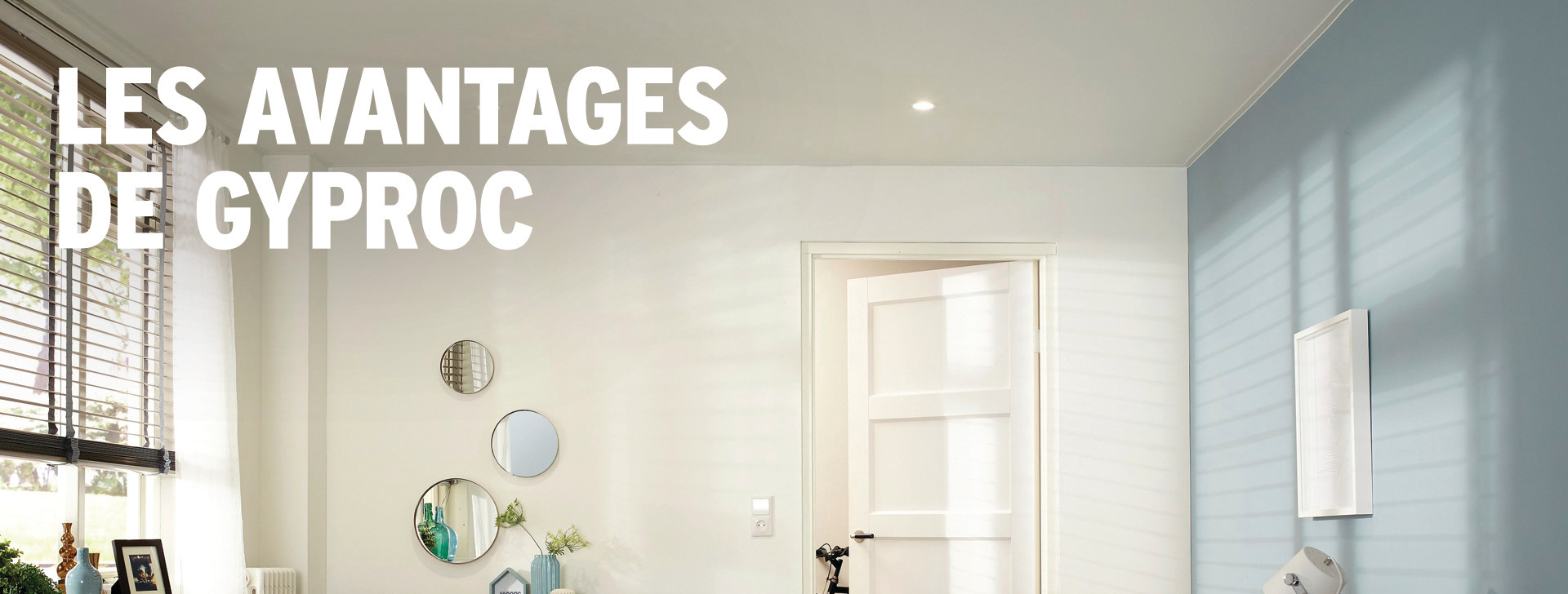 Les avantages de Gyproc | GAMMA
