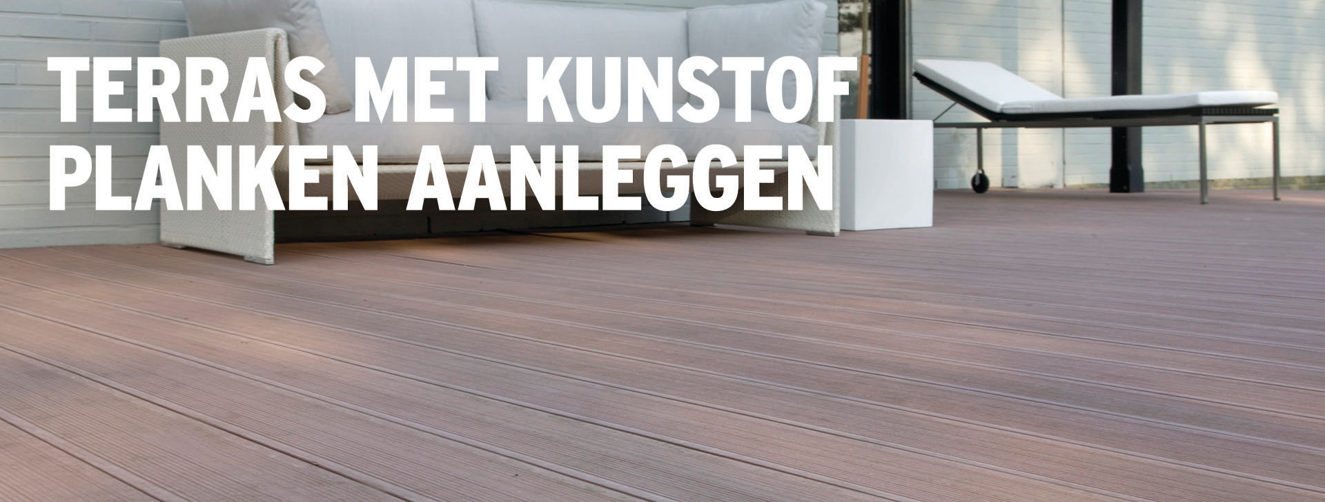 Een terras met kunststof planken aanleggen? | GAMMA