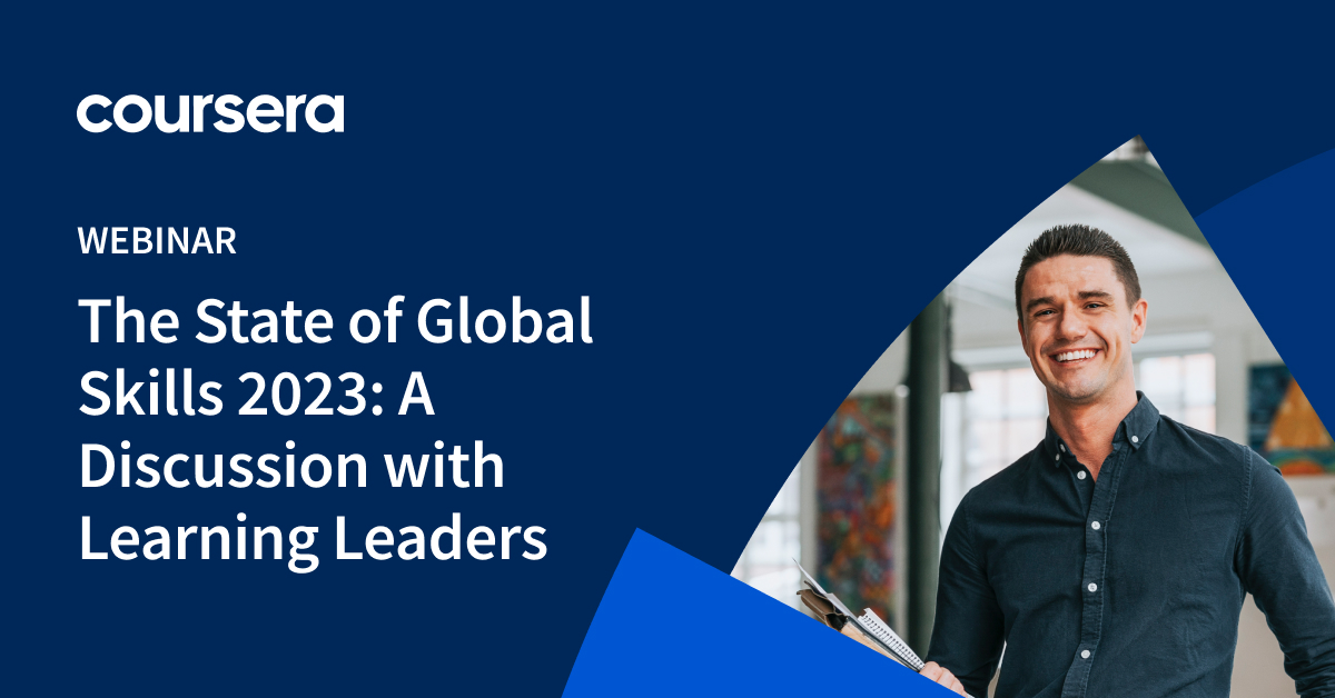 Coursera Webinar | The State of Global Skills 2023 | Coursera for Business