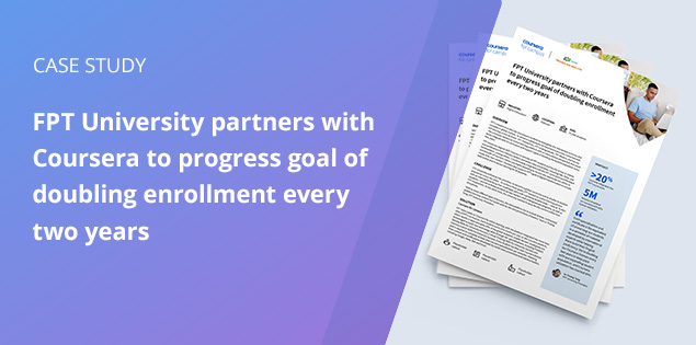 Coursera Case Study | FPT University partners with Coursera to progress goal of doubling ...