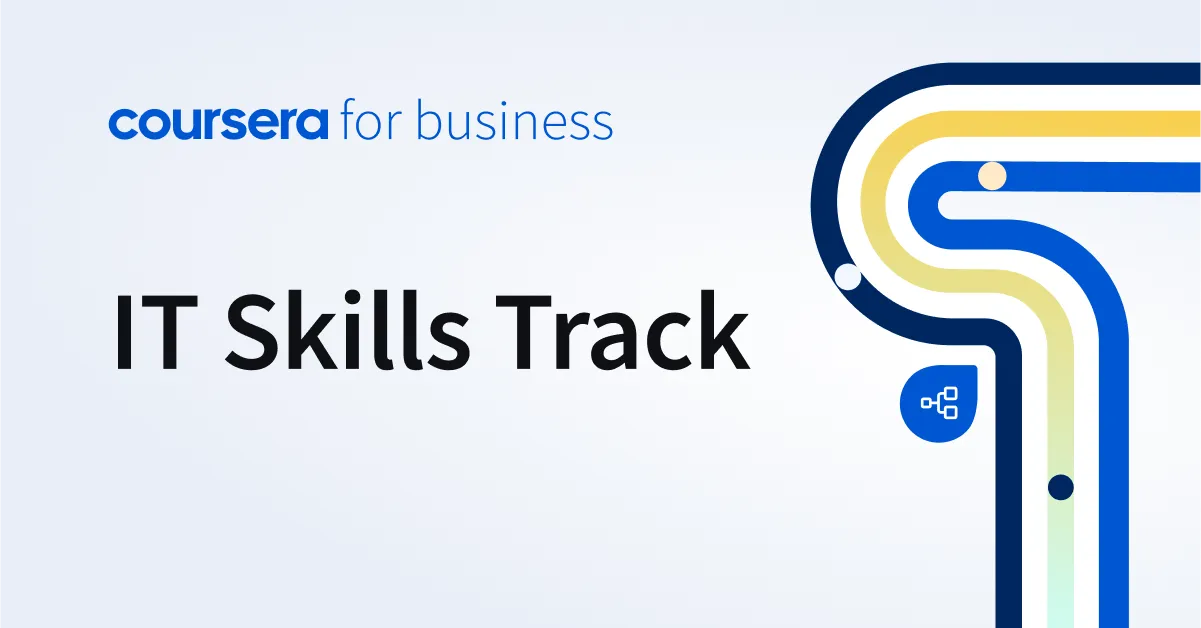 IT Skills Track - IT Employee Upskilling | Coursera for Business
