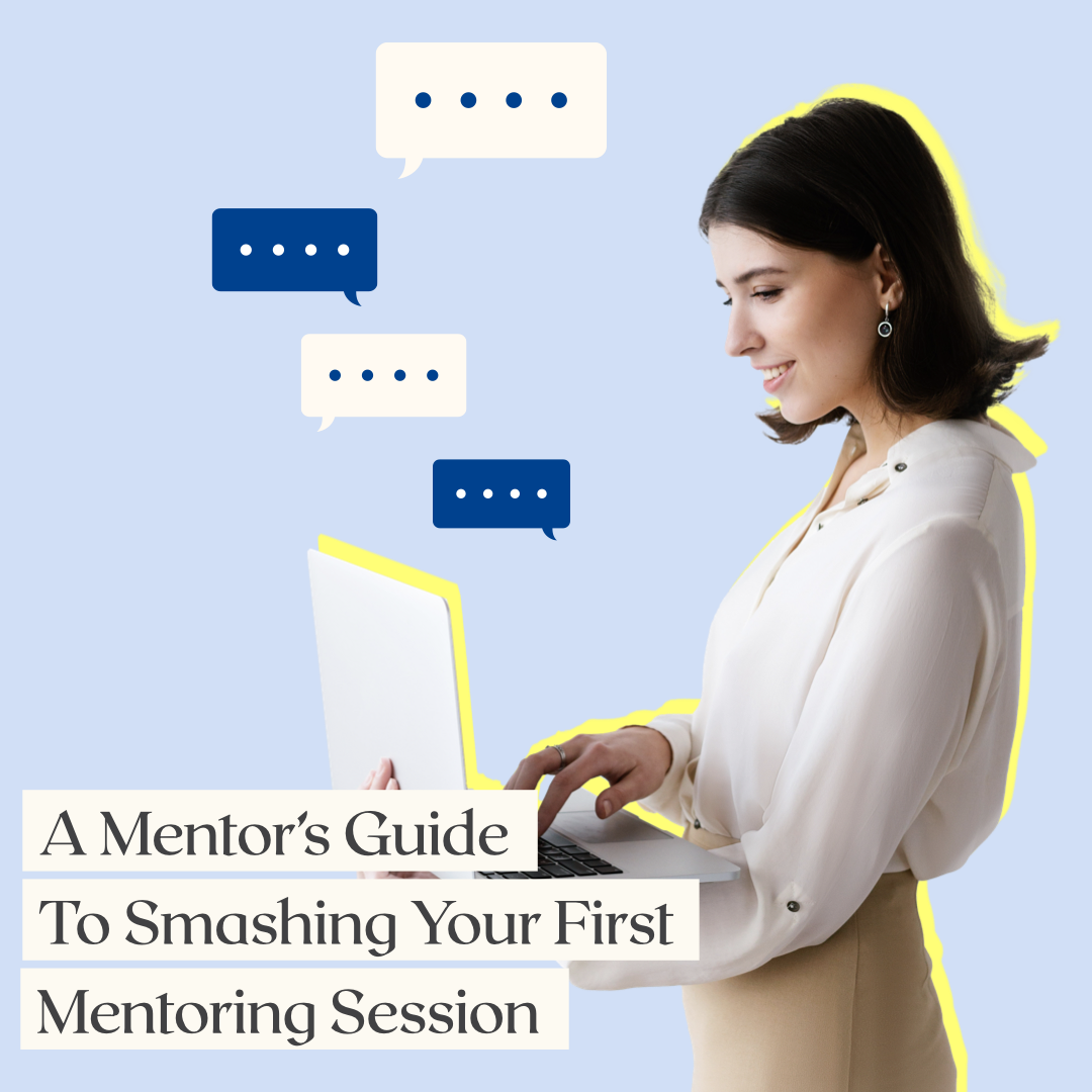 A Mentor's Guide to Smashing Your First Mentoring ... | Edit | AllBright