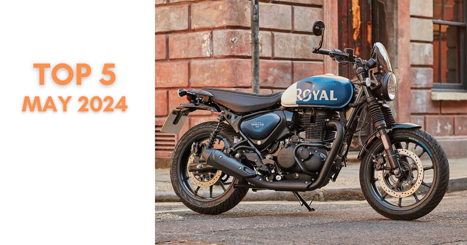 Top 5 Royal Enfield Bikes Sold In May 2024