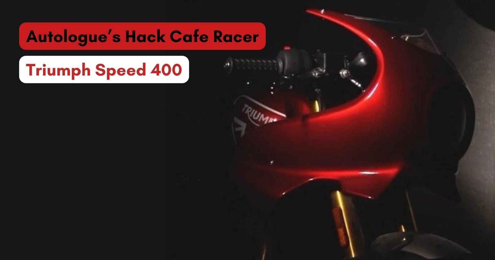Autologue’s Hack Cafe Racer Body Kit For Triumph Speed 400 Is Here