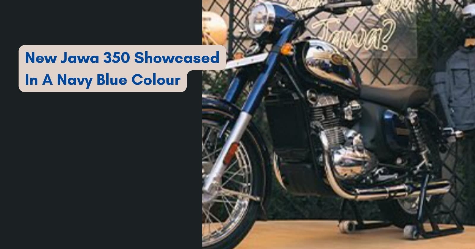 New Jawa 350 Showcased In A Navy Blue Colour, Launch Soon