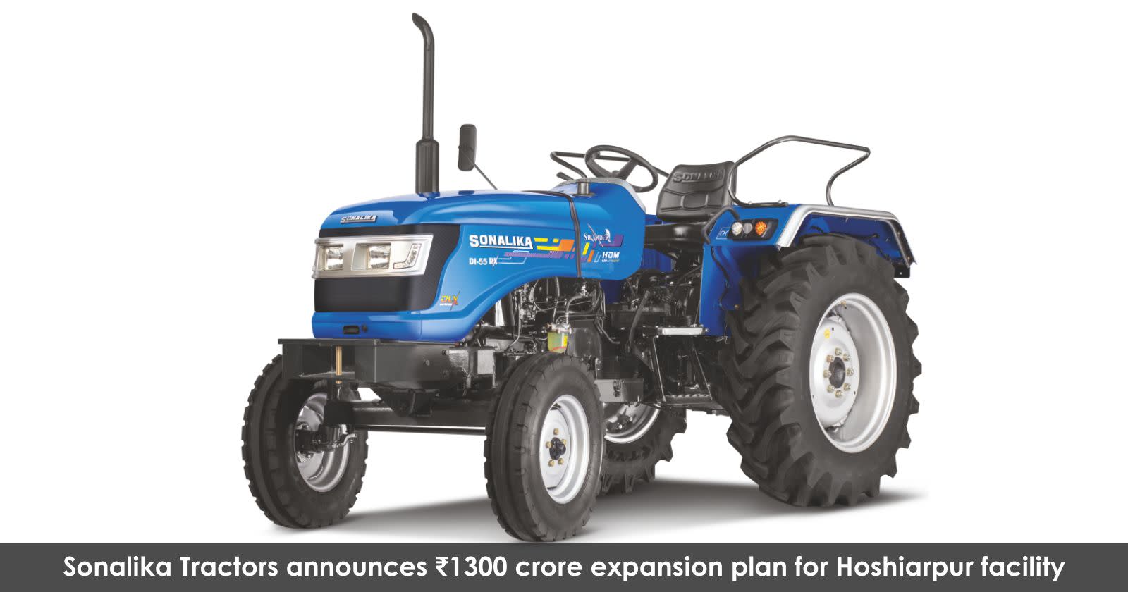 Sonalika Tractors Gears Up For ₹1300 Crore Expansion In Hoshiarpur
