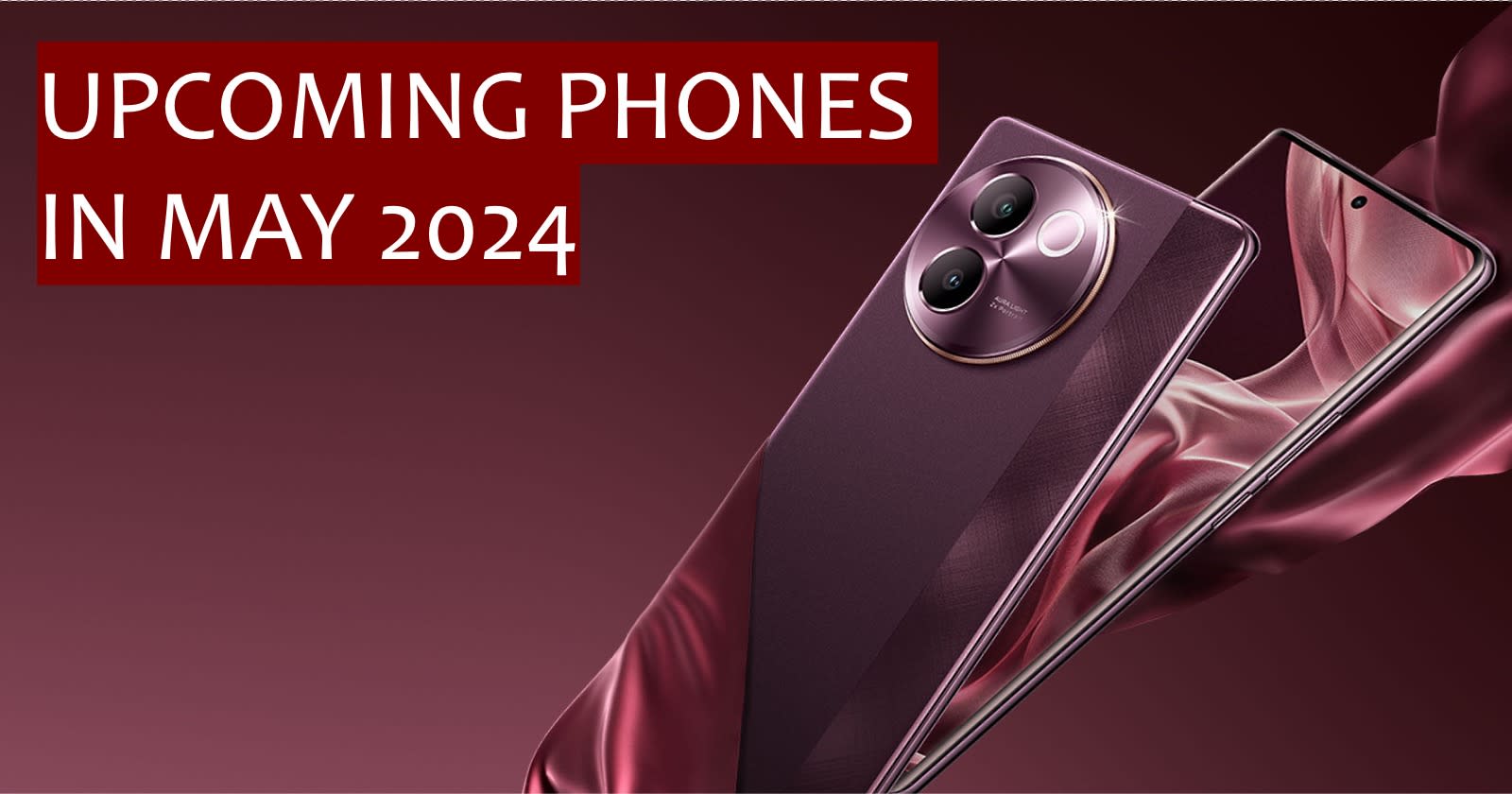 Upcoming Phones Launching in May 2024 in India
