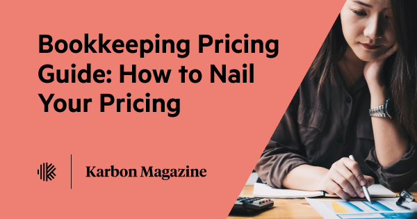 Bookkeeping services pricing guide: How to nail your pricing | Karbon ...