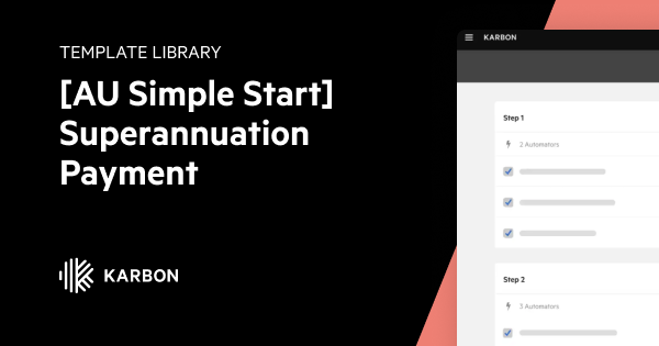 [AU Simple Start] Superannuation Payment | Karbon Template Library