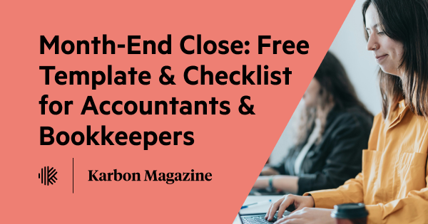 What is month-end close? [Free template + checklist] | Karbon resources